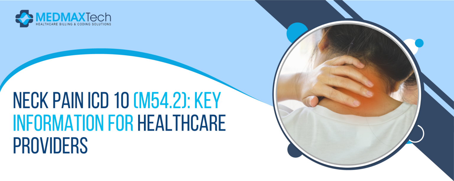 Neck Pain ICD 10 (M54.2): Key Information for Healthcare Providers